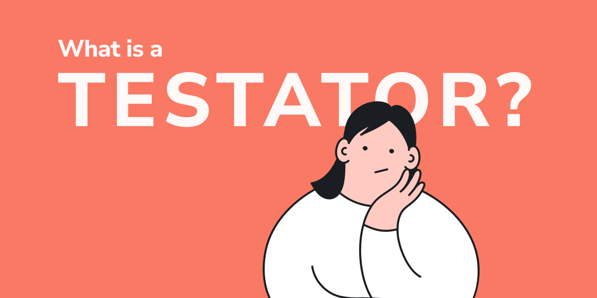What is a Testator in a Will