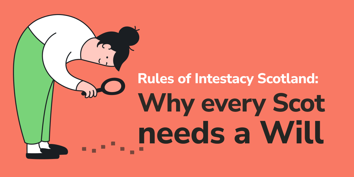 Rules of Intestacy Scotland: Why Every Scot Needs a Will